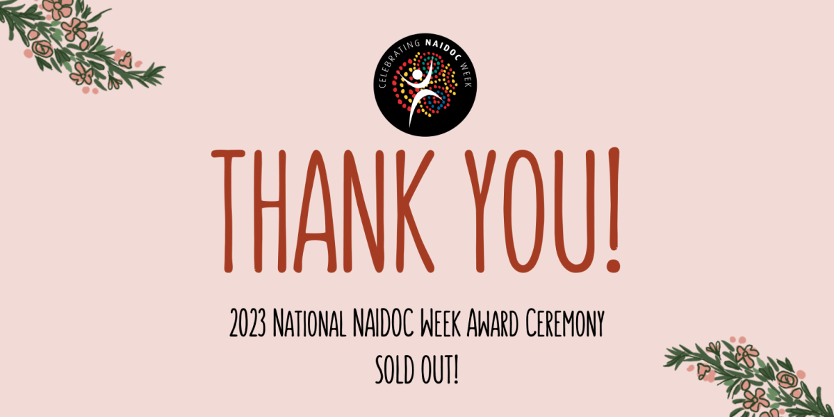 Thank you! 2023 National NAIDOC Week Award Ceremony tickets sold out! | NAIDOC